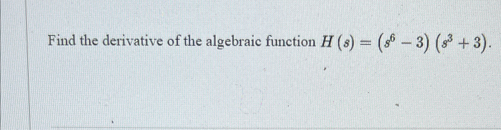 Solved Find the derivative of the algebraic function | Chegg.com
