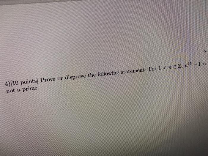Solved 5 4)[10 points) Prove or disprove the following | Chegg.com
