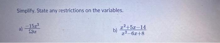 Solved Simplify. State any restrictions on the variables. a) | Chegg.com