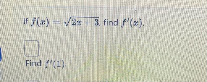 Solved If f(x)=2x+3 Find f′(1). | Chegg.com