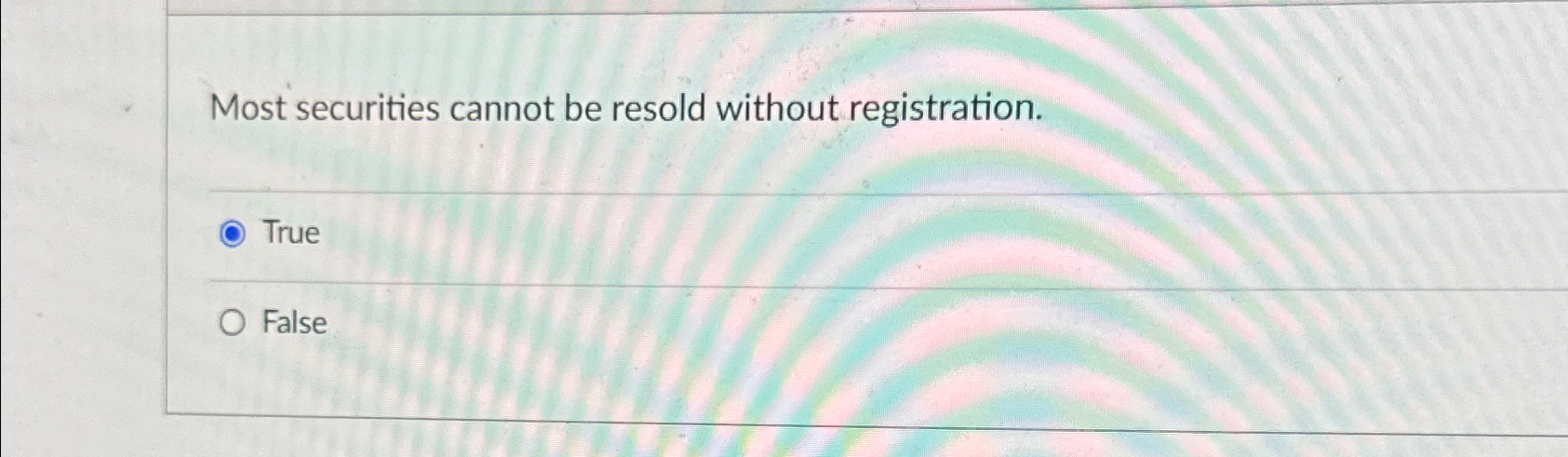 Solved Most securities cannot be resold without | Chegg.com