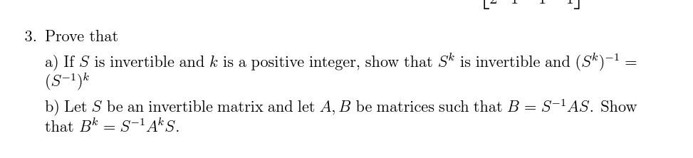 Solved 3. Prove that a) If S is invertible and k is a | Chegg.com