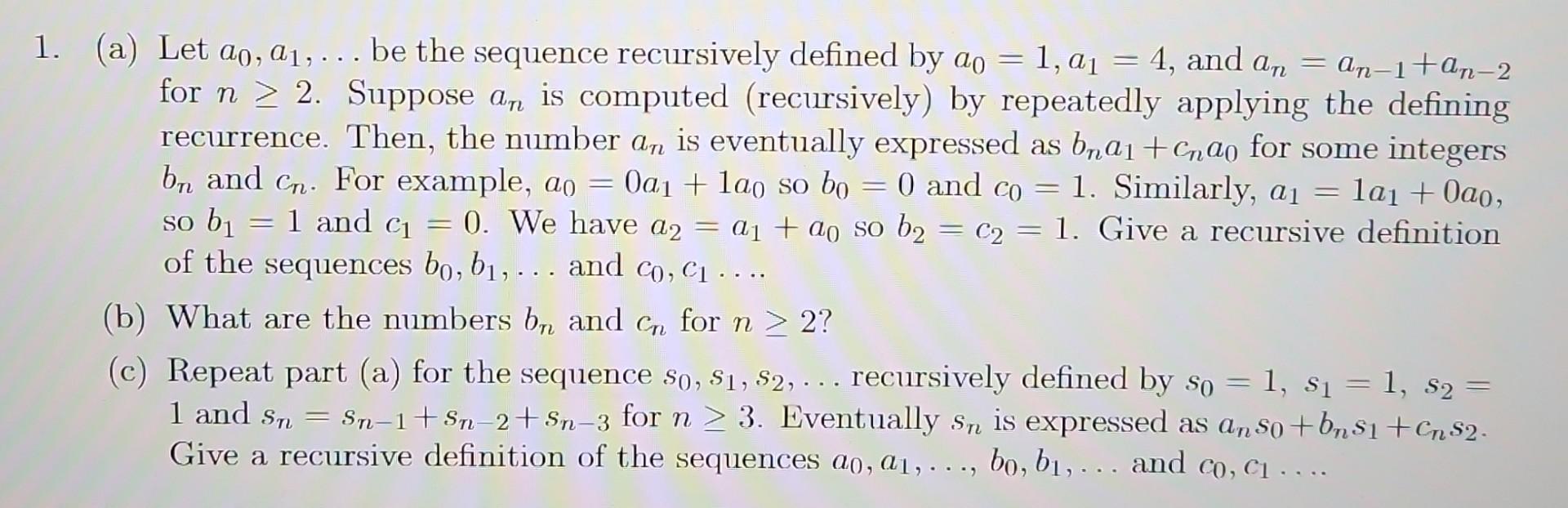 Solved 1. (a) Let a0,a1,… be the sequence recursively | Chegg.com