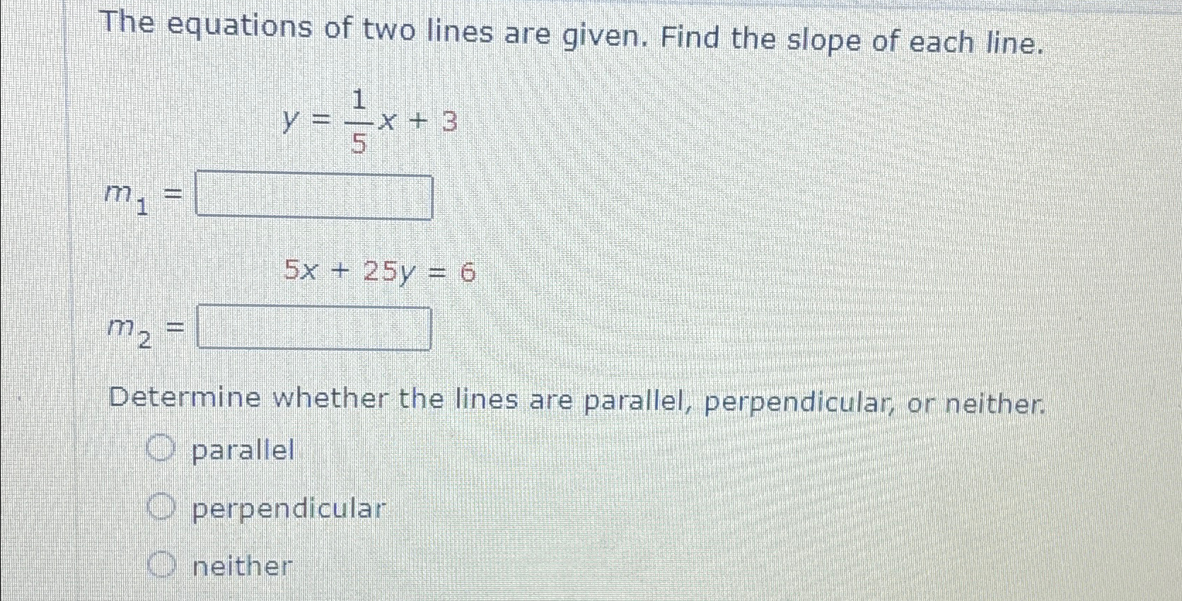 Solved The equations of two lines are given. Find the slope | Chegg.com
