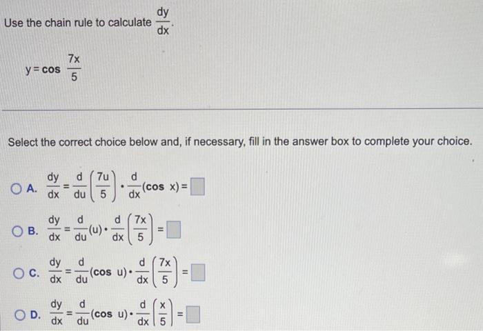 Solved Use the chain rule to calculate dxdy. y=cos57x Select | Chegg.com