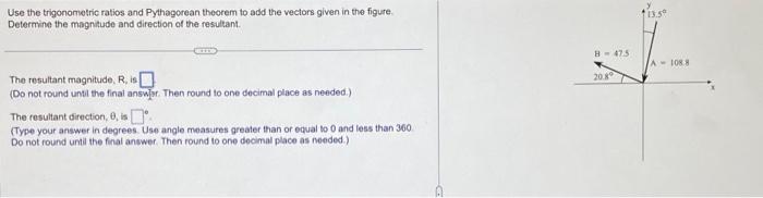 Solved Use the trigonometric ratios and Pythagorean theorem | Chegg.com