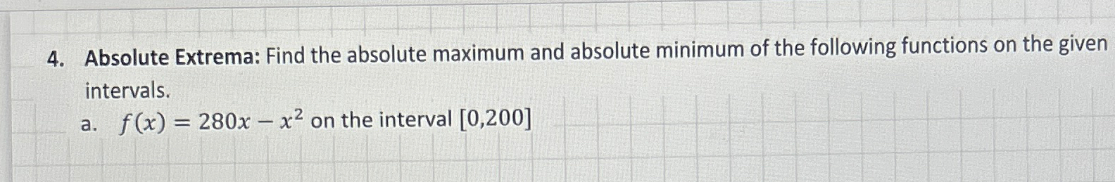 Solved Absolute Extrema: Find the absolute maximum and | Chegg.com