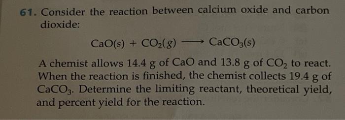 Solved 61. Consider the reaction between calcium oxide and | Chegg.com