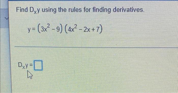 Solved Find Dxy using the rules for finding derivatives. y= | Chegg.com