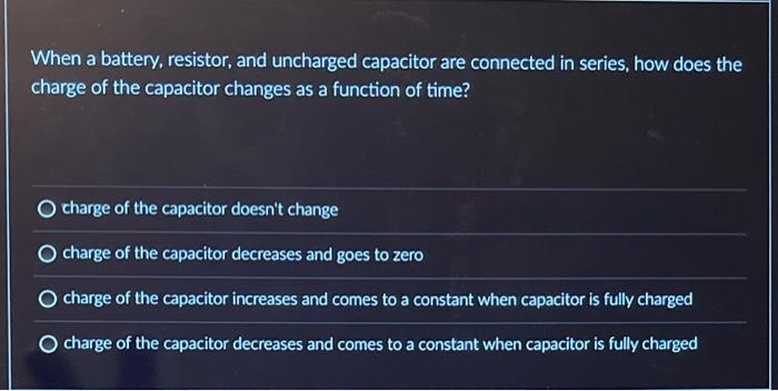 Solved When a battery, resistor, and uncharged capacitor are | Chegg.com