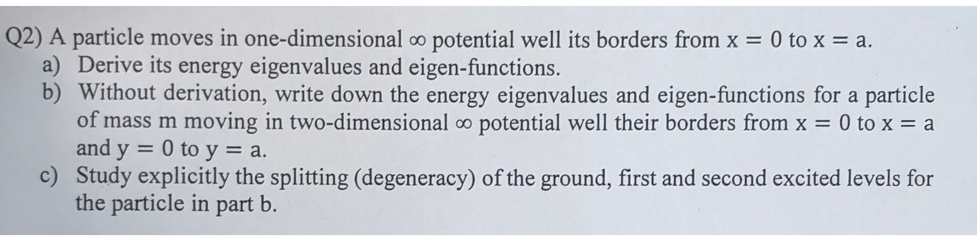 Solved Q2) ﻿A particle moves in one-dimensional ∞ ﻿potential | Chegg.com