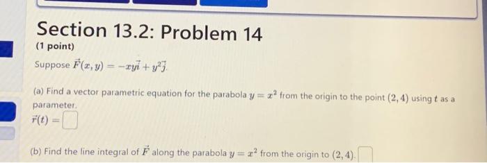 Solved (1 point) Suppose F(x,y)=−xi+y2j. (a) Find a vector | Chegg.com