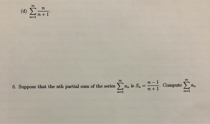 Solved (a) 2+1 6. Suppose that the nth partial sum of the | Chegg.com