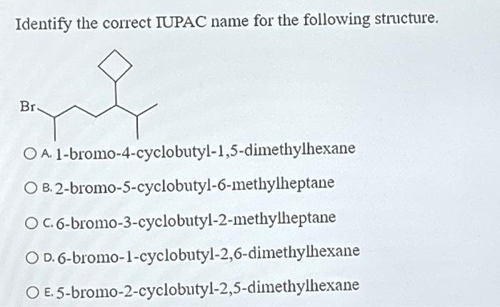 Solved Identify the correct IUPAC name for the following | Chegg.com
