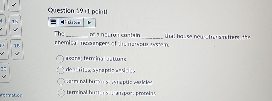 Solved Question 19 (1 ﻿point)15 20 18ListenThe of a neuron | Chegg.com
