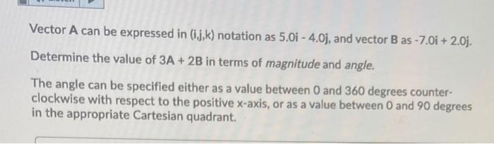 Solved Vector A can be expressed in (i,j,k) notation as 5.0i | Chegg.com
