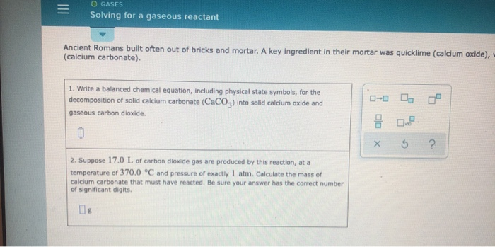 Solved O GASES Solving for a gaseous reactant Ancient Romans | Chegg.com