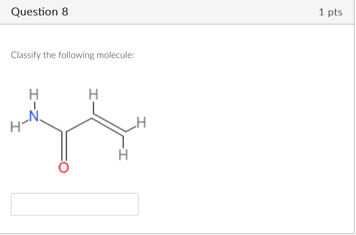 Solved Question 8Classify the following molecule: | Chegg.com