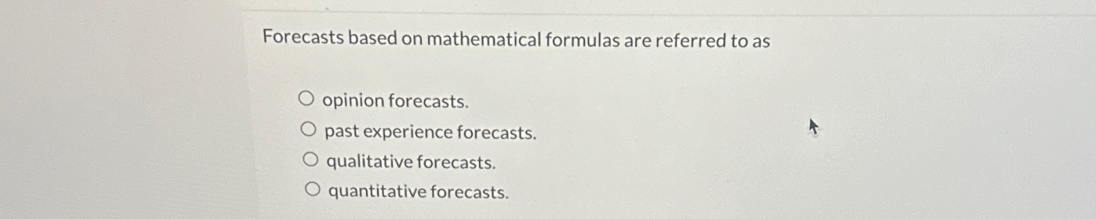 Solved Forecasts based on mathematical formulas are referred | Chegg.com