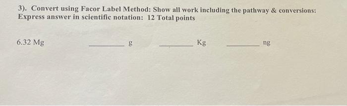Solved 3). Convert using Facor Label Method: Show all work | Chegg.com
