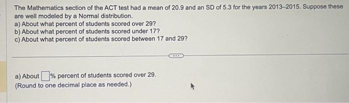 Solved The Mathematics section of the ACT test had a mean of | Chegg.com