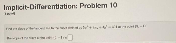 Solved Implicit-Differentiation: Problem 10 (1 point) Find | Chegg.com