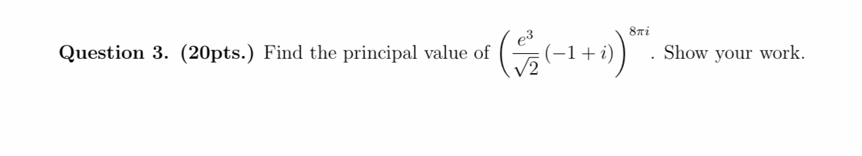Solved Question 3. (20pts.) ﻿Find the principal value of | Chegg.com