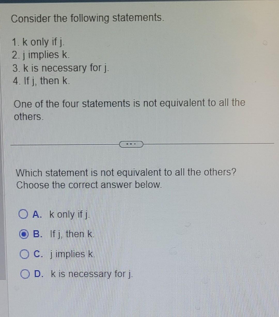 Solved Consider the following statements. 1. k only if j. 2. | Chegg.com