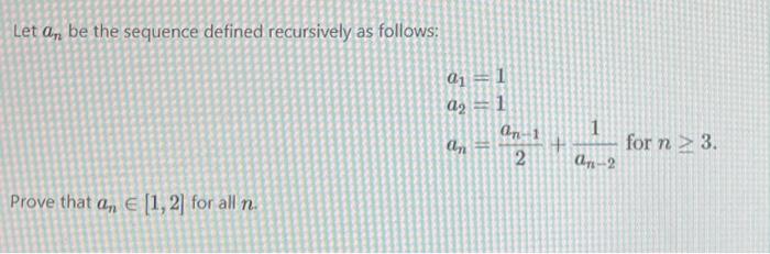 Solved Let an be the sequence defined recursively as | Chegg.com