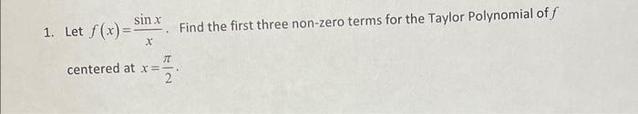 Solved 1. Let f(x)=xsinx. Find the first three non-zero | Chegg.com