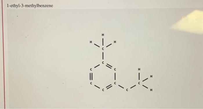 Solved 1-ethyl-3-methylbenzene | Chegg.com
