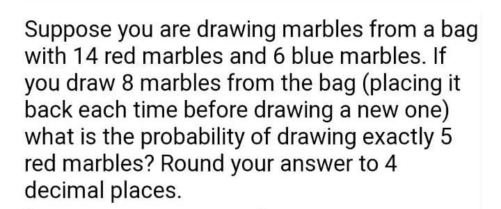 Solved Suppose you are drawing marbles from a bag with 14 | Chegg.com