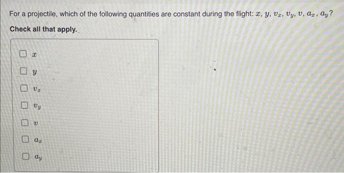 Solved For a projectile, which of the following quantities | Chegg.com