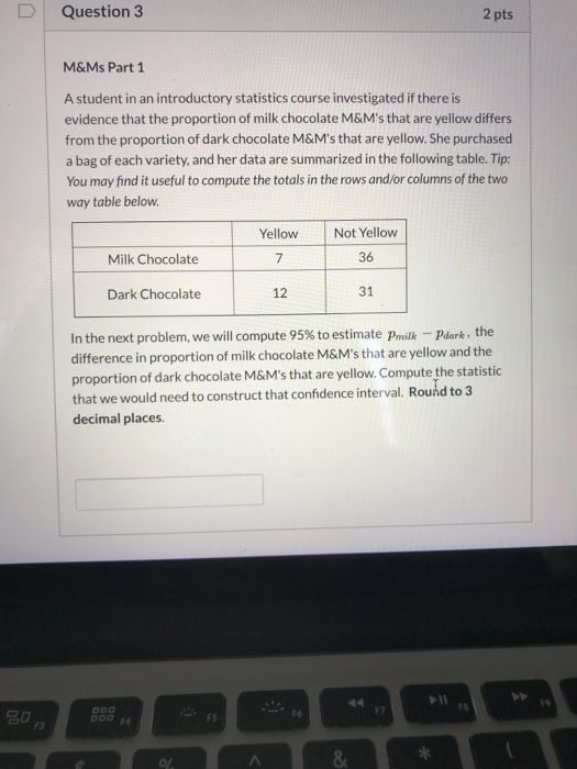 Solved Question 3 2 pts M&Ms Part 1 A student in an | Chegg.com Solved Question 3 2 pts M&Ms Part 1 A student in an | Chegg.com