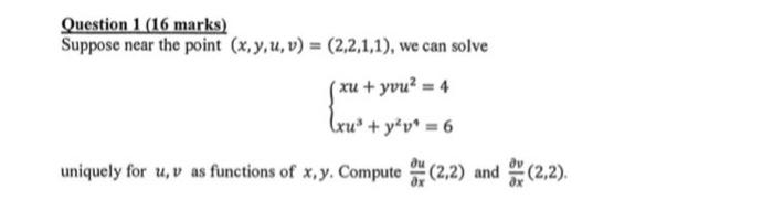 Solved Question 1 (16 marks) Suppose near the point | Chegg.com