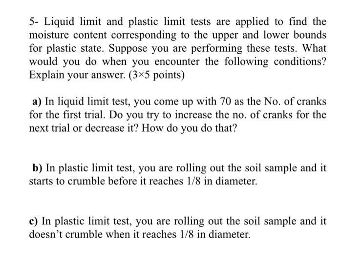 Solved 5- Liquid limit and plastic limit tests are applied | Chegg.com