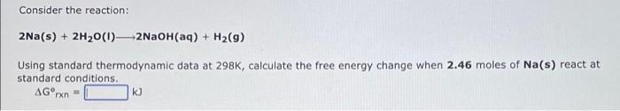 Solved Consider the reaction: 2N2(g) + O2(g) 2N20(9) Using | Chegg.com