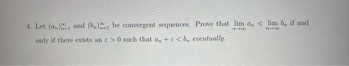 Solved 4. Let (an)n=1∞ and (bn)n=1∞ be convergent sequences. | Chegg.com
