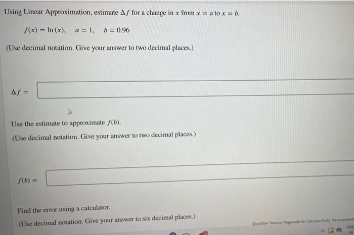 Solved Using Linear Approximation, estimate Af for a change | Chegg.com