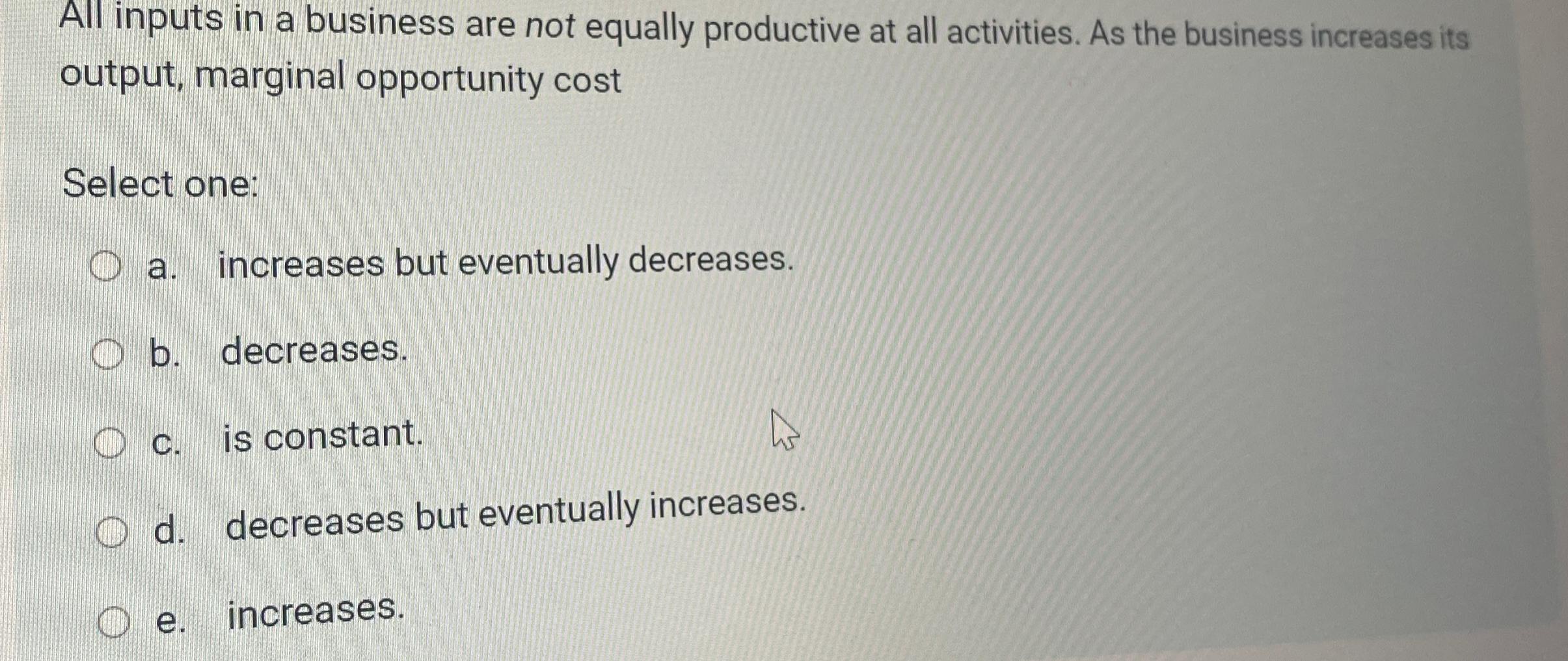Solved All inputs in a business are not equally productive | Chegg.com