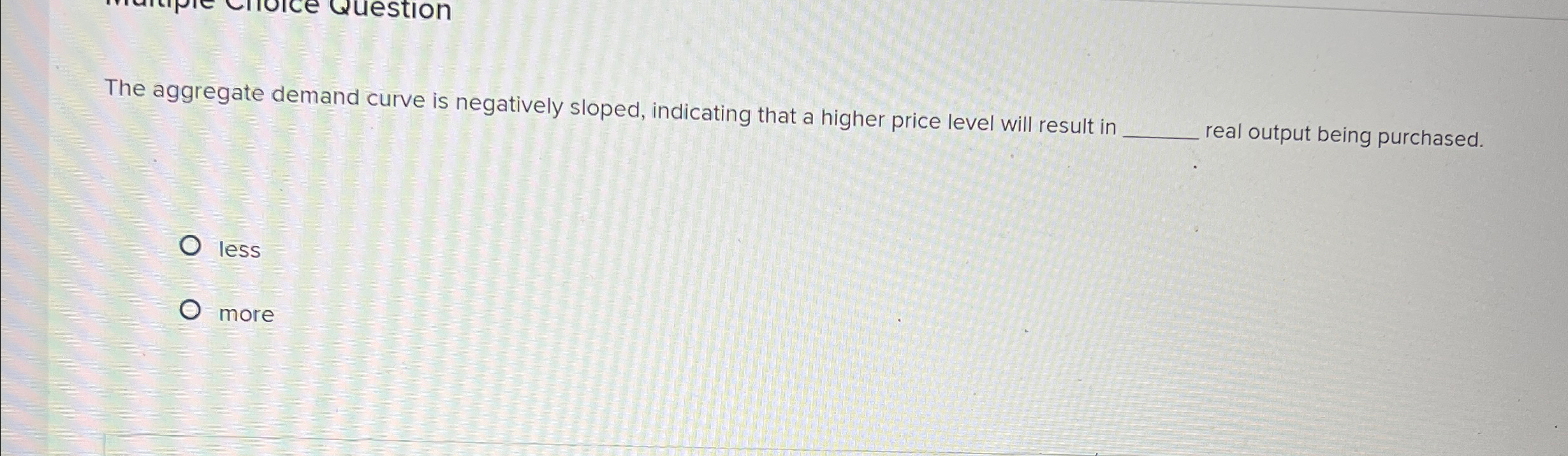 Solved The aggregate demand curve is negatively sloped, | Chegg.com