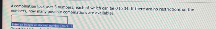 Solved A combination lock uses 3 numbers, each of which can | Chegg.com