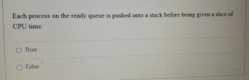 Solved Each process on the ready queue is pusbed onto a | Chegg.com