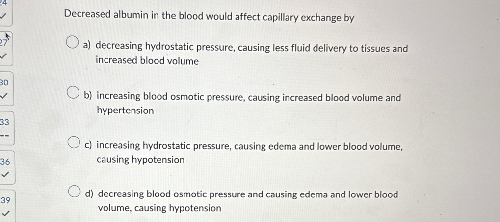 Solved Decreased albumin in the blood would affect capillary | Chegg.com