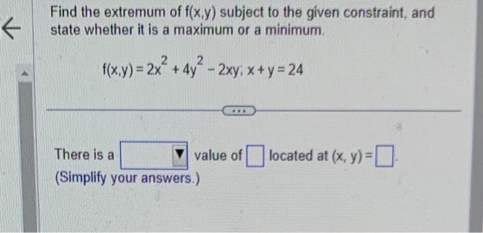 Solved Find the extremum of f(x,y) subject to the given | Chegg.com