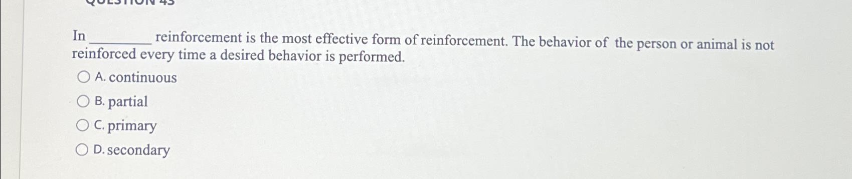 Solved In reinforcement is the most effective form of | Chegg.com