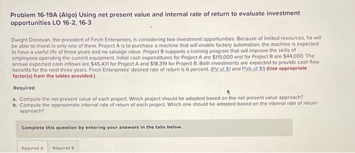 Solved Problem 16-19A (Algo) Using net present value and | Chegg.com