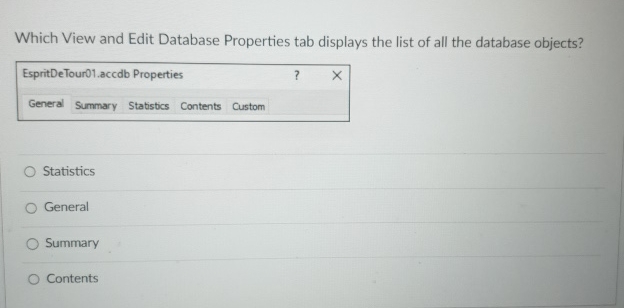Solved Which View and Edit Database Properties tab displays | Chegg.com