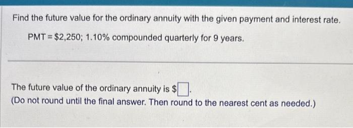 Solved Find the future value for the ordinary annuity with | Chegg.com