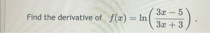 Solved f(x)=ln(3x+33x−5) | Chegg.com